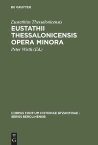 Eustathii Thessalonicensis Opera minora...