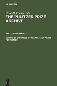 Volume 21 Chronicle of the Pulitzer Prizes for Fiction