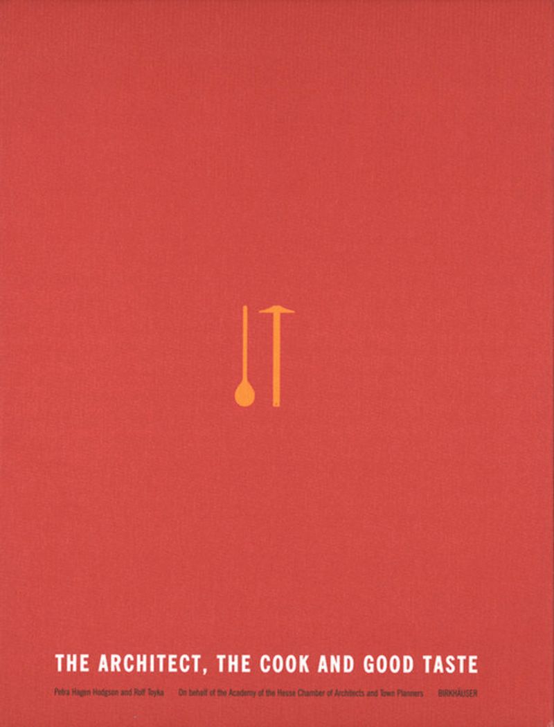 The Architect, the Cook and Good Taste