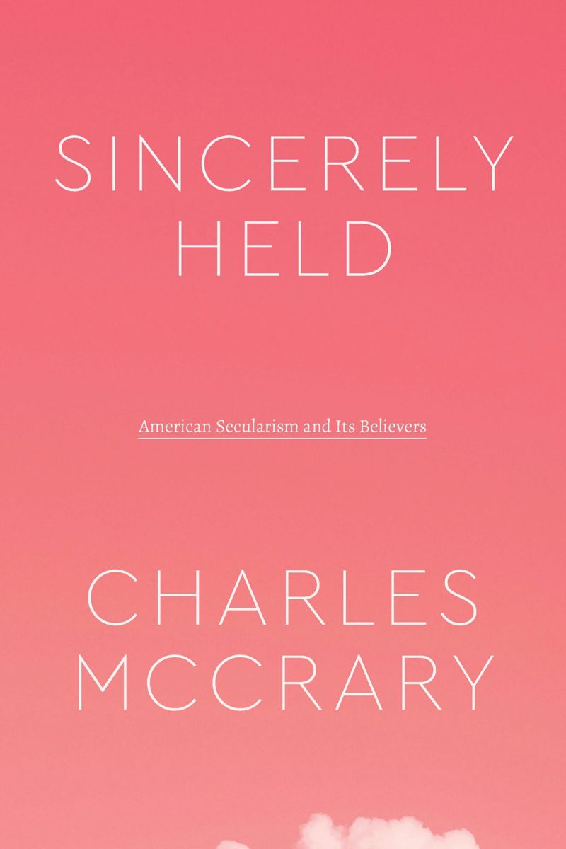 Sincerely Held - American Secularism and Its Believers