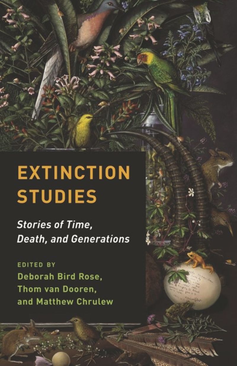 Extinction Studies - Stories of Time, Death, and Generations