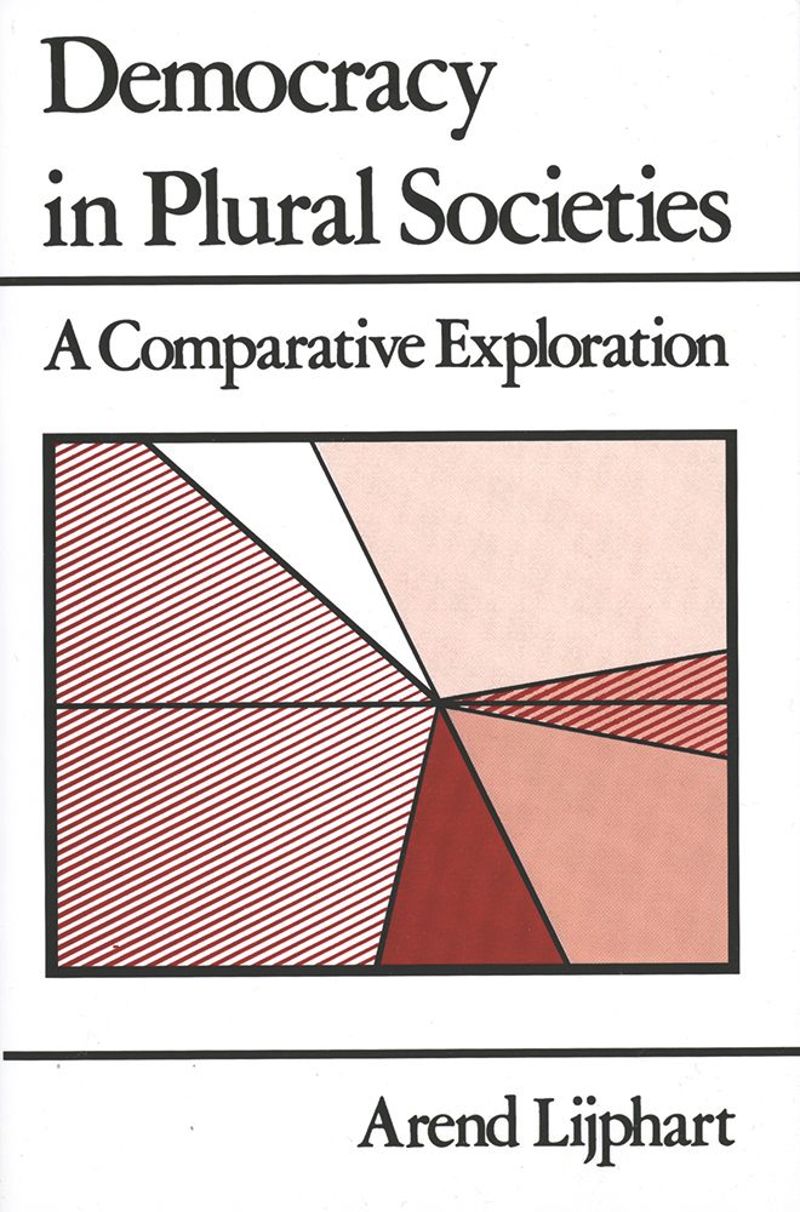 Democracy in Plural Societies - A Comparative Exploration