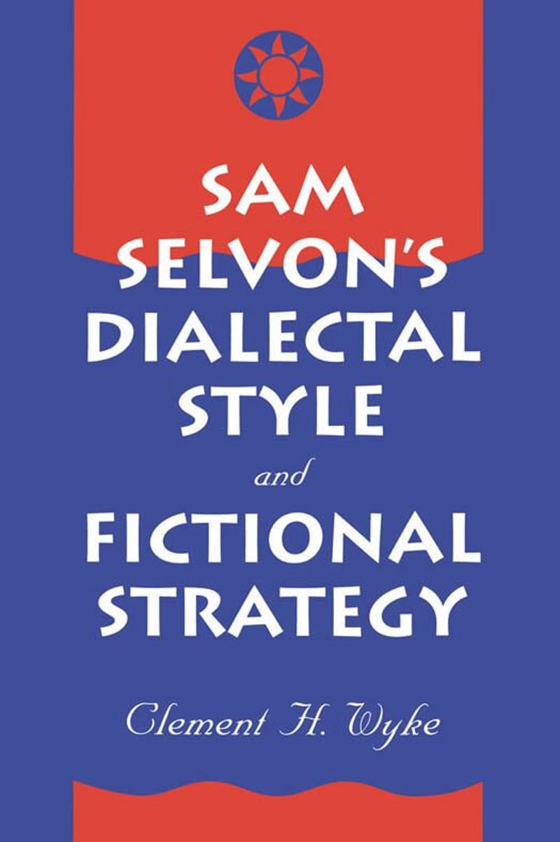 Sam Selvon's Dialectal Style and Fictional Strategy