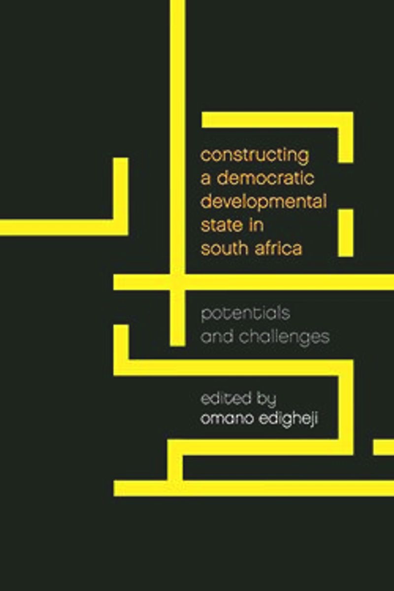 Constructing a Democratic Developmental State in South Africa