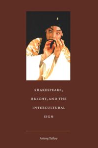 Shakespeare, Brecht, and the Intercultural Sign
