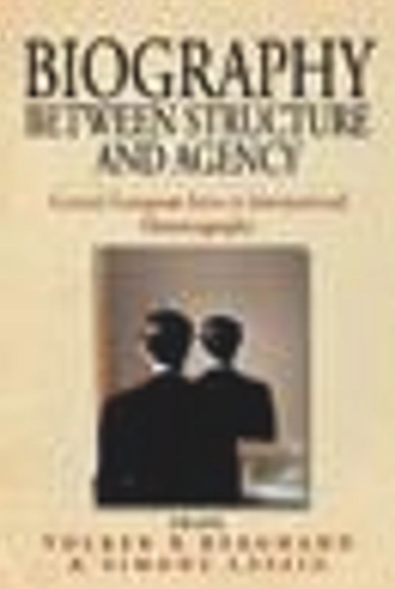 Biography Between Structure and Agency