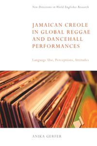 Jamaican Creole in Global Reggae and Dancehall Performanc...