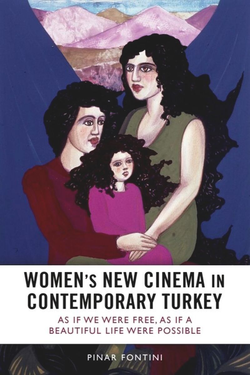 Women's New Cinema in Contemporary Turkey