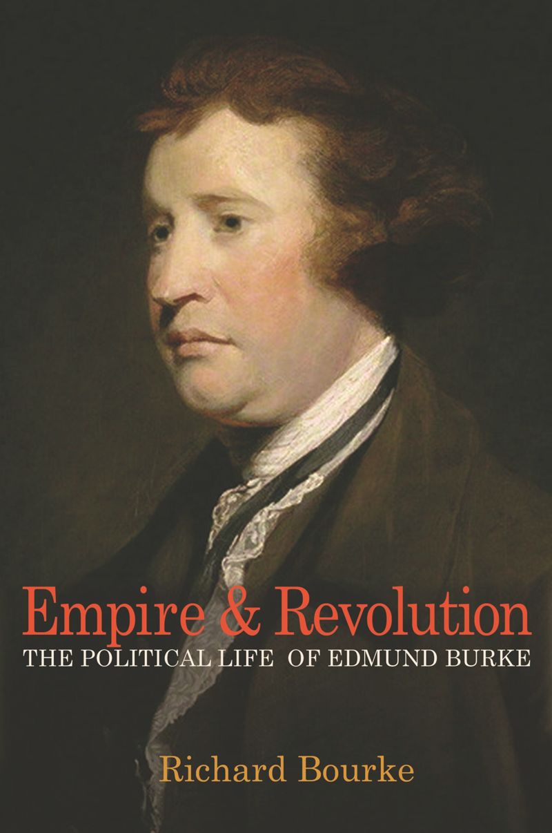 Empire and Revolution - The Political Life of Edmund Burke
