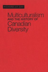 Multiculturalism and the History of Canadian Diversity