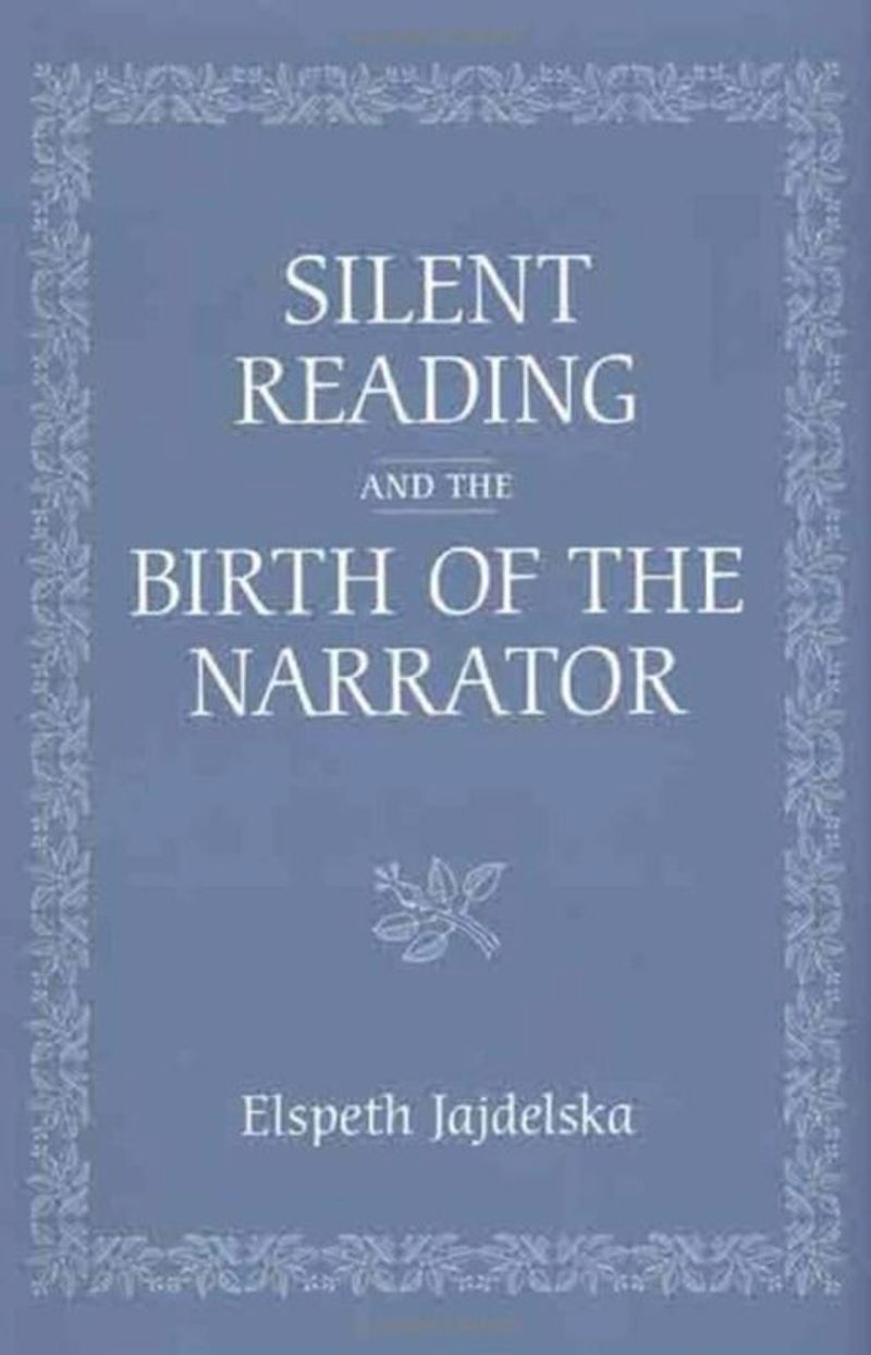 Silent Reading and the Birth of the Narrator
