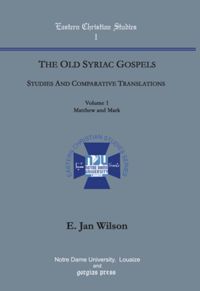 The Old Syriac Gospels, Studies and Comparative Translations
