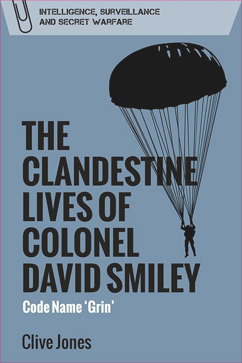 The Clandestine Lives of Colonel David Smiley