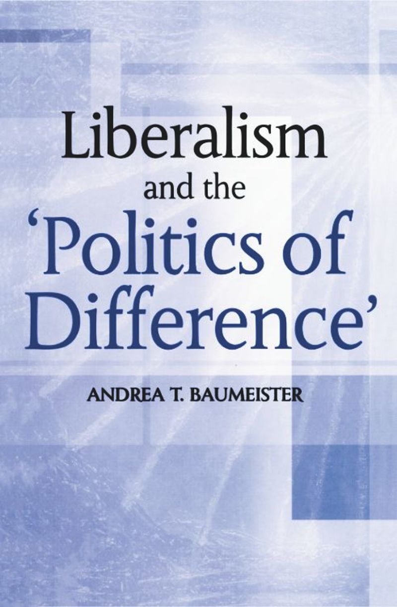Liberalism And The 'Politics Of Difference'