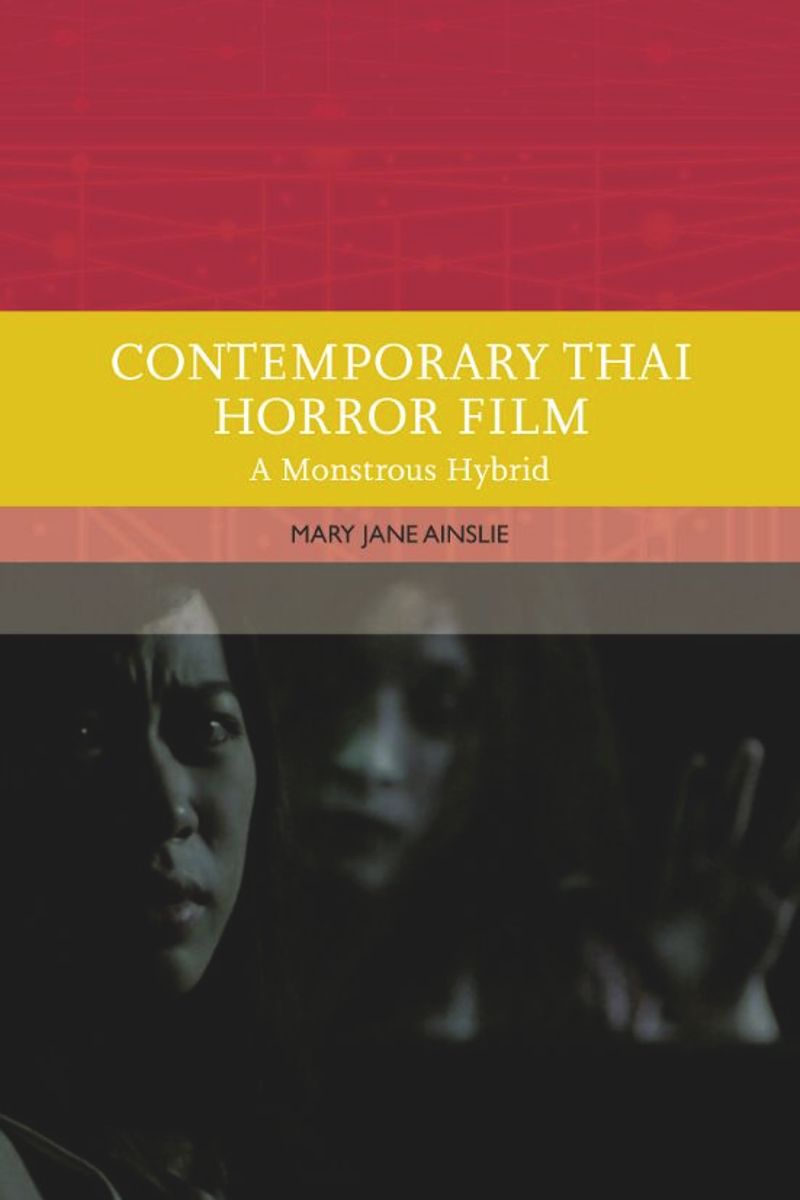 Contemporary Thai Horror Film - A Monstrous Hybrid