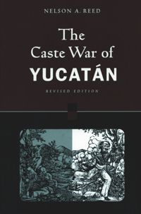 The Caste War of Yucatán