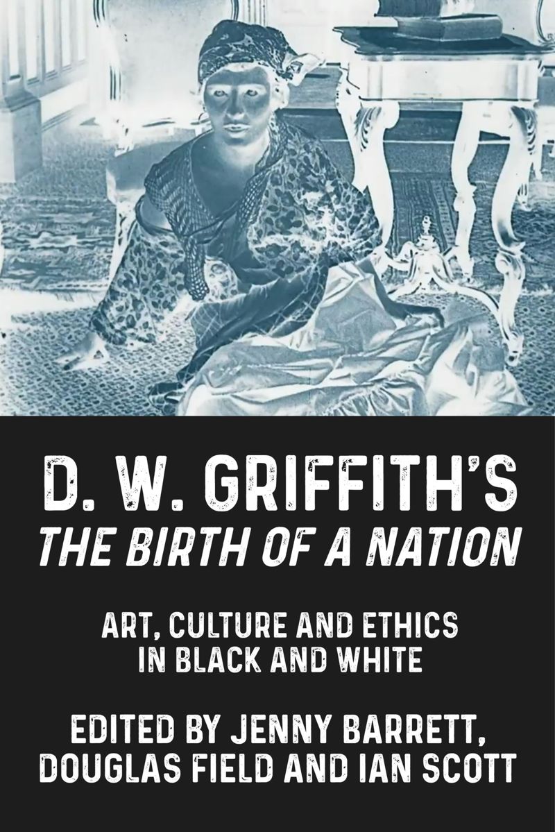 D. W. Griffith's The Birth of a Nation ...