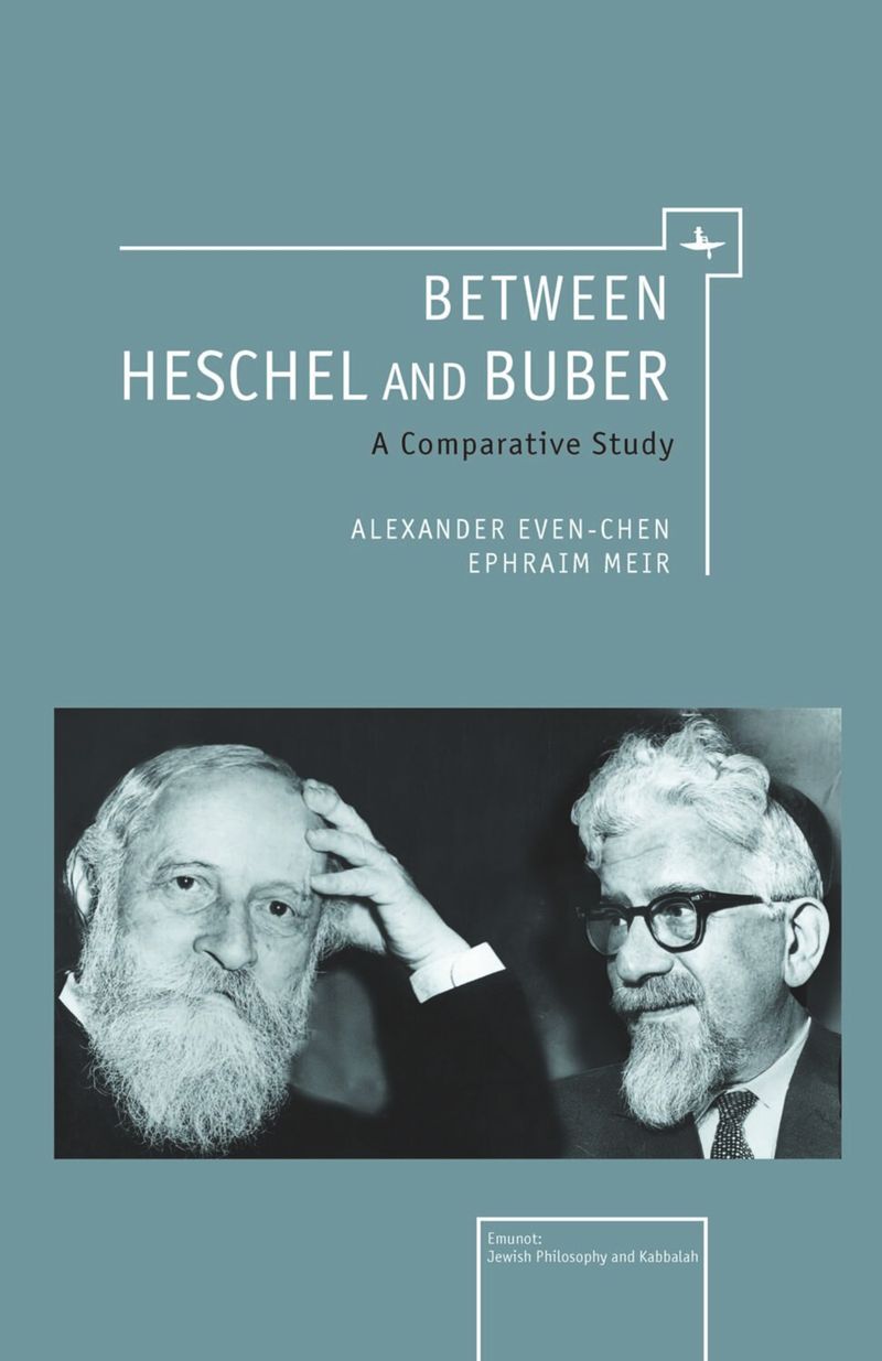 Between Heschel and Buber - A Comparative Study