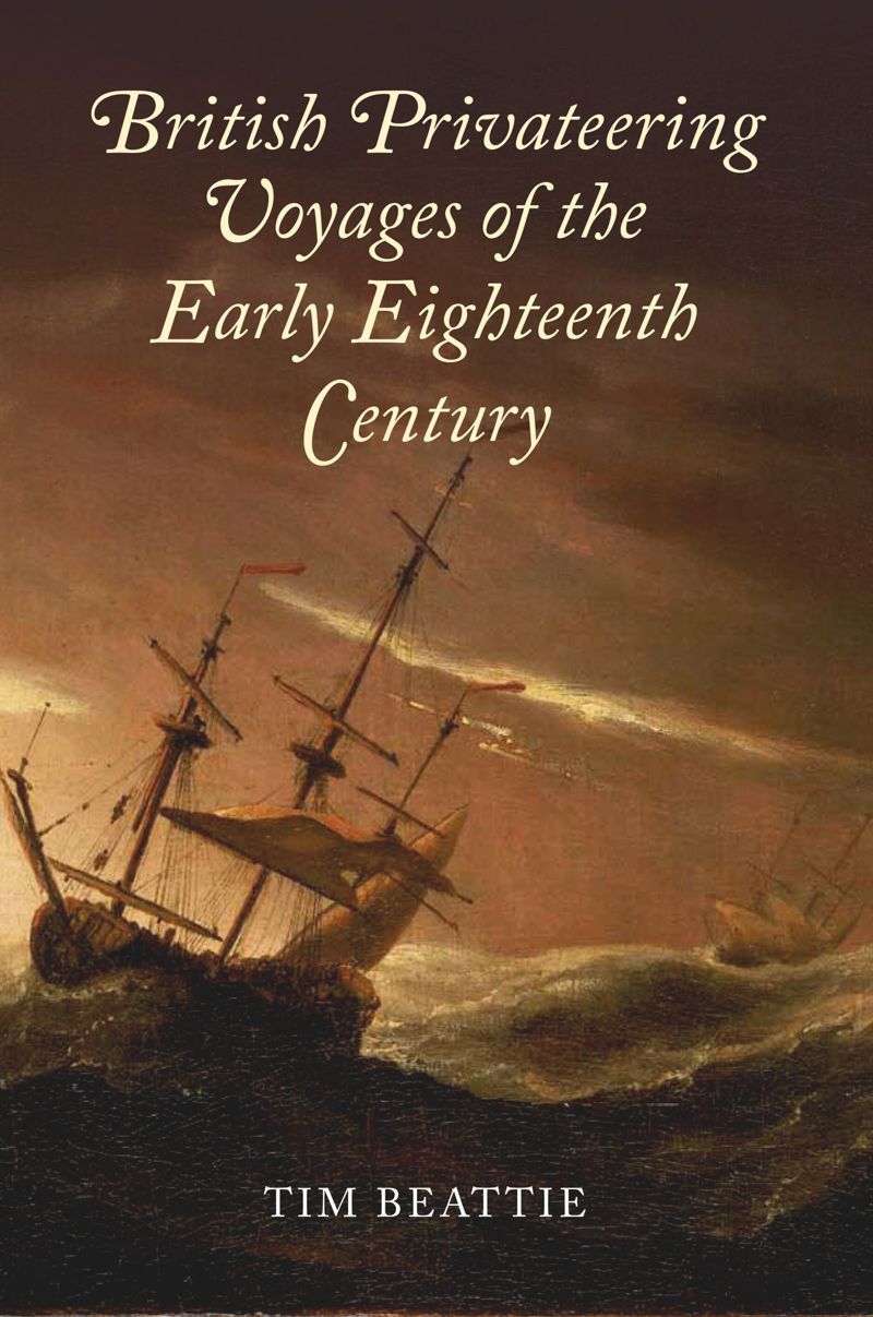 British Privateering Voyages of the Early Eighteenth Century