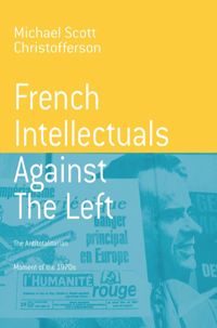 French Intellectuals Against the Left...