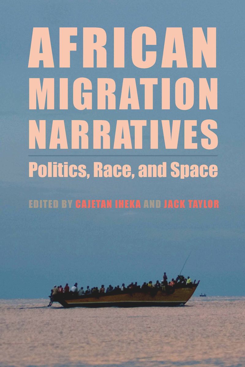 African Migration Narratives - Politics, Race, and Space
