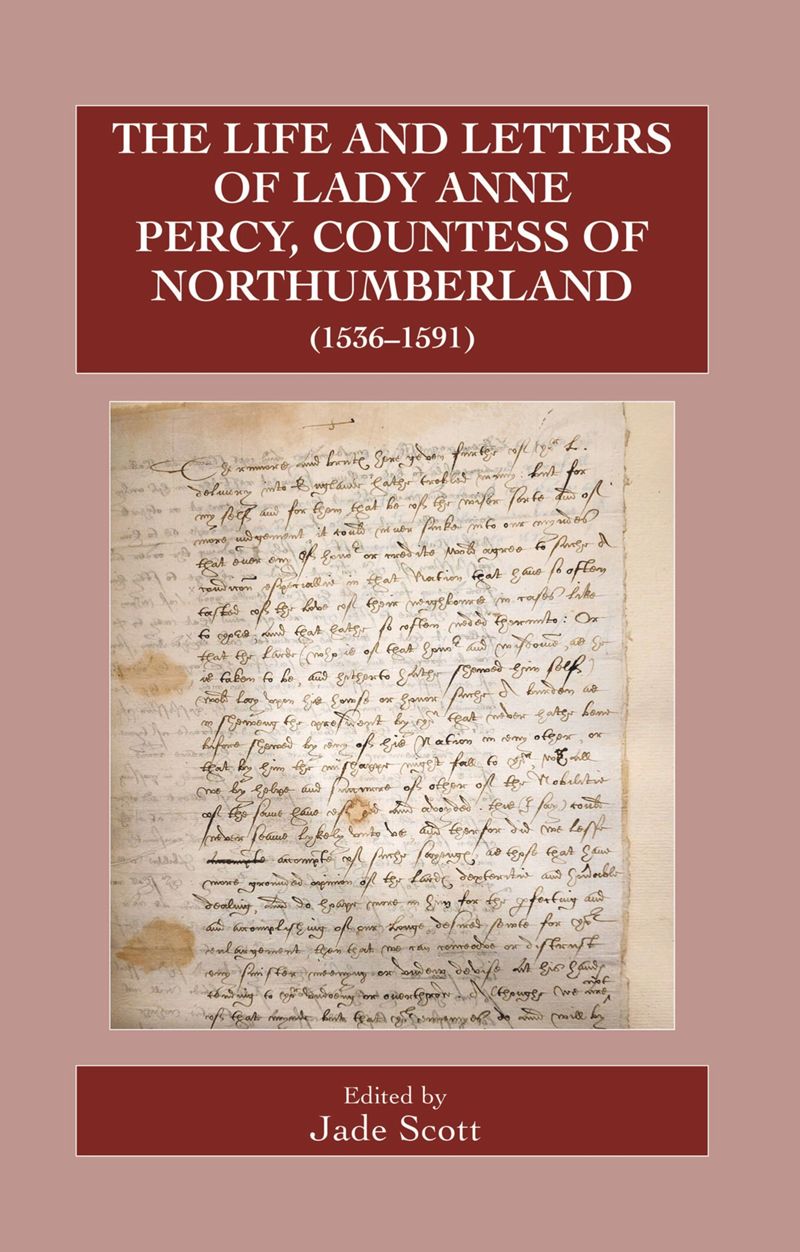 The Life and Letters of Lady Anne Percy, Countess of Nort...
