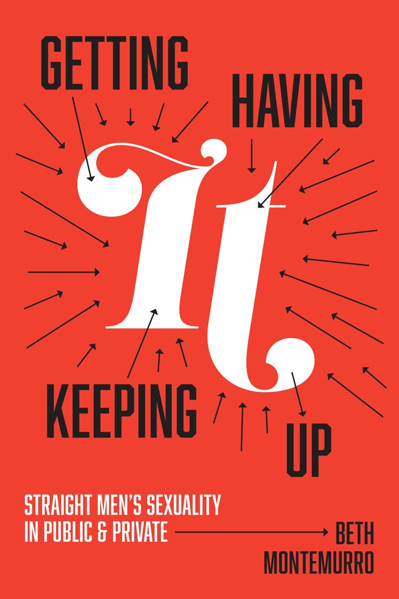 Getting It, Having It, Keeping It Up