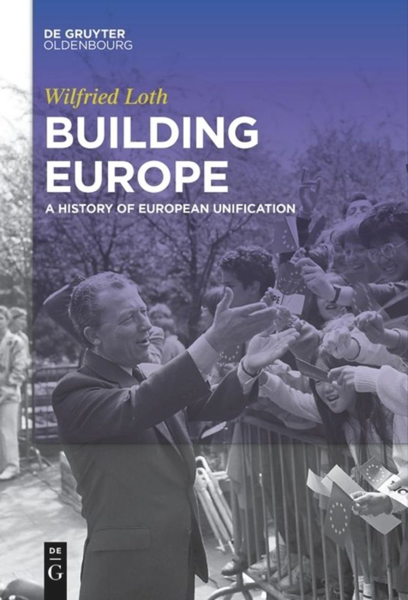 Building Europe - A History of European Unification