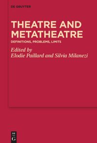 Theatre and Metatheatre - Definitions, Problems, Limits