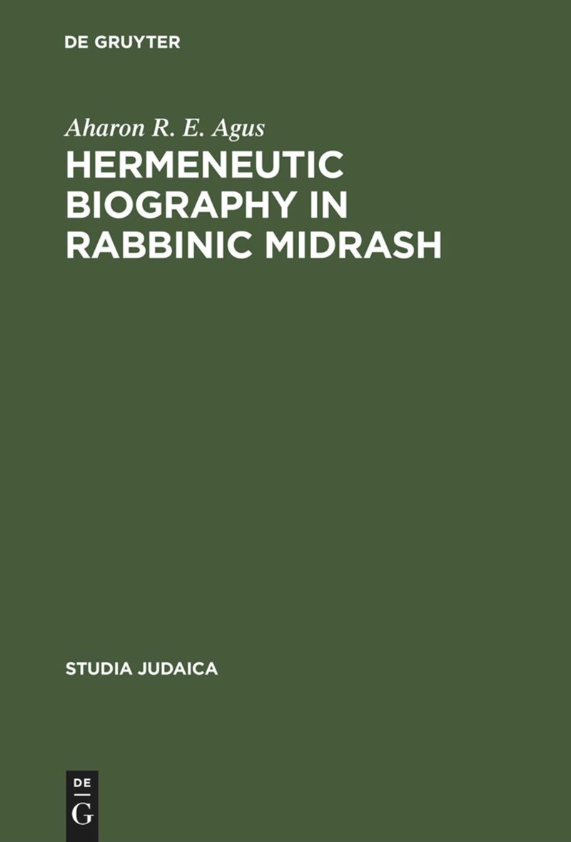 Hermeneutic Biography in Rabbinic Midrash