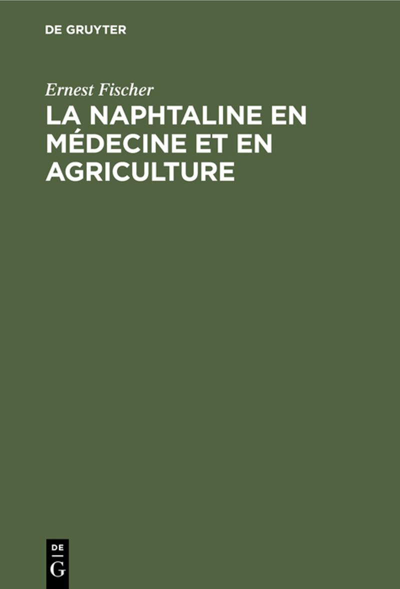 La Naphtaline en médecine et en agriculture