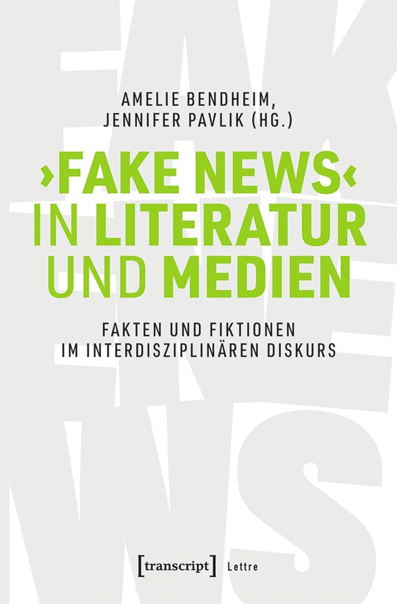 ›Fake News‹ in Literatur und Medien...