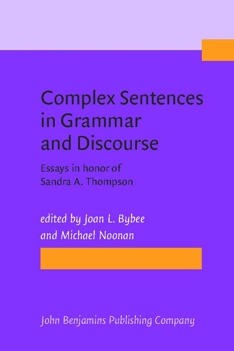 Complex Sentences in Grammar and Discourse