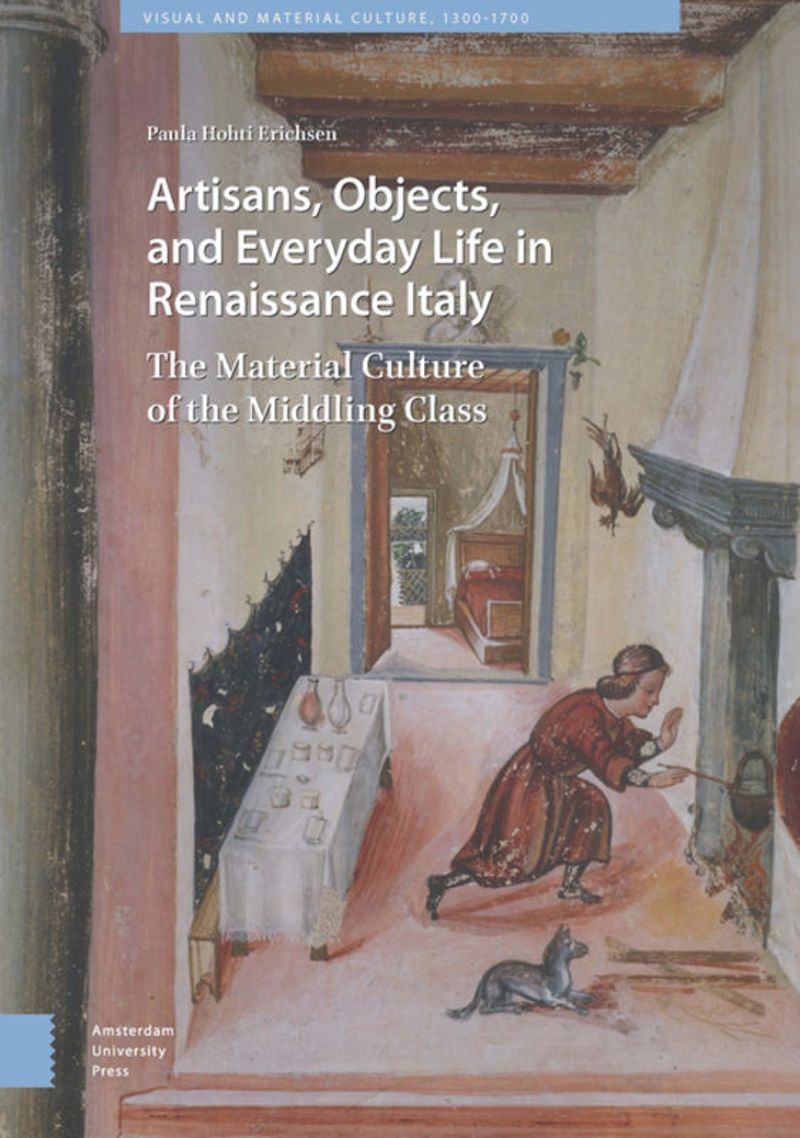 Artisans, Objects and Everyday Life in Renaissance Italy