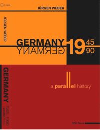 Germany 1945-1990 - A Parallel History