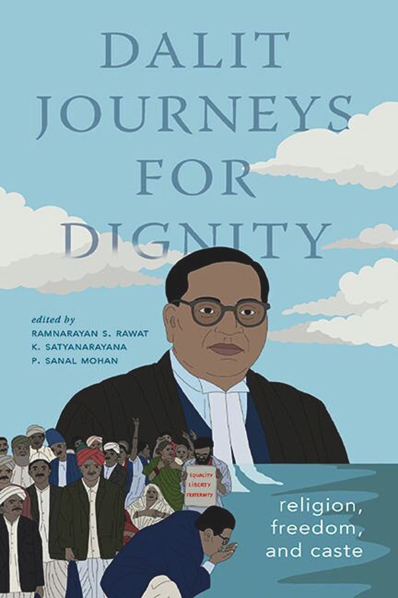 Dalit Journeys for Dignity - Religion, Freedom, and Caste